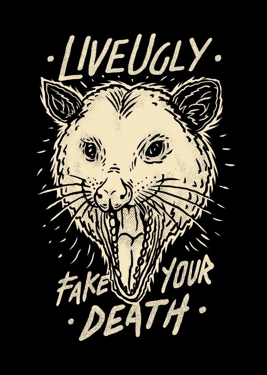 'live ugly fake your death' Poster by sober artwerk | Displate