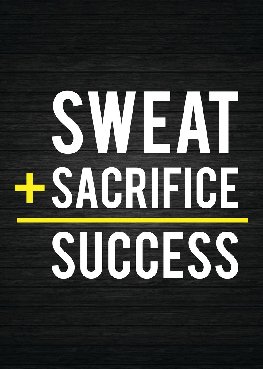 'Sweat Sacrifice Success' Poster, picture, metal print, paint by CHAN ...