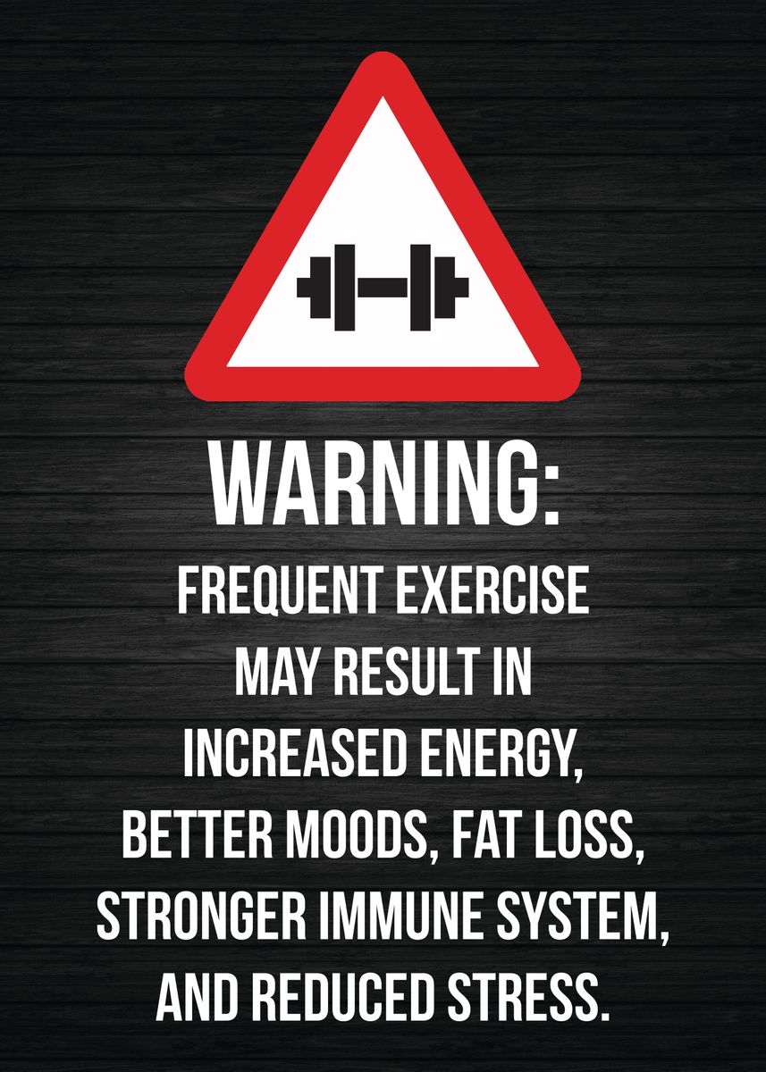 'Exercise Benefits Warning' Poster, picture, metal print, paint by CHAN ...