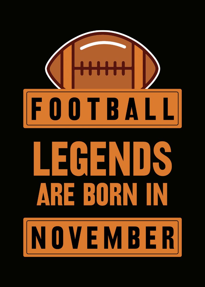 'November Football Legend' Poster, picture, metal print, paint by Neon ...