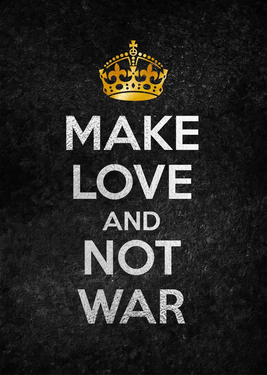 'MAKE LOVE NOT WAR' Poster, picture, metal print, paint by Most Popular ...
