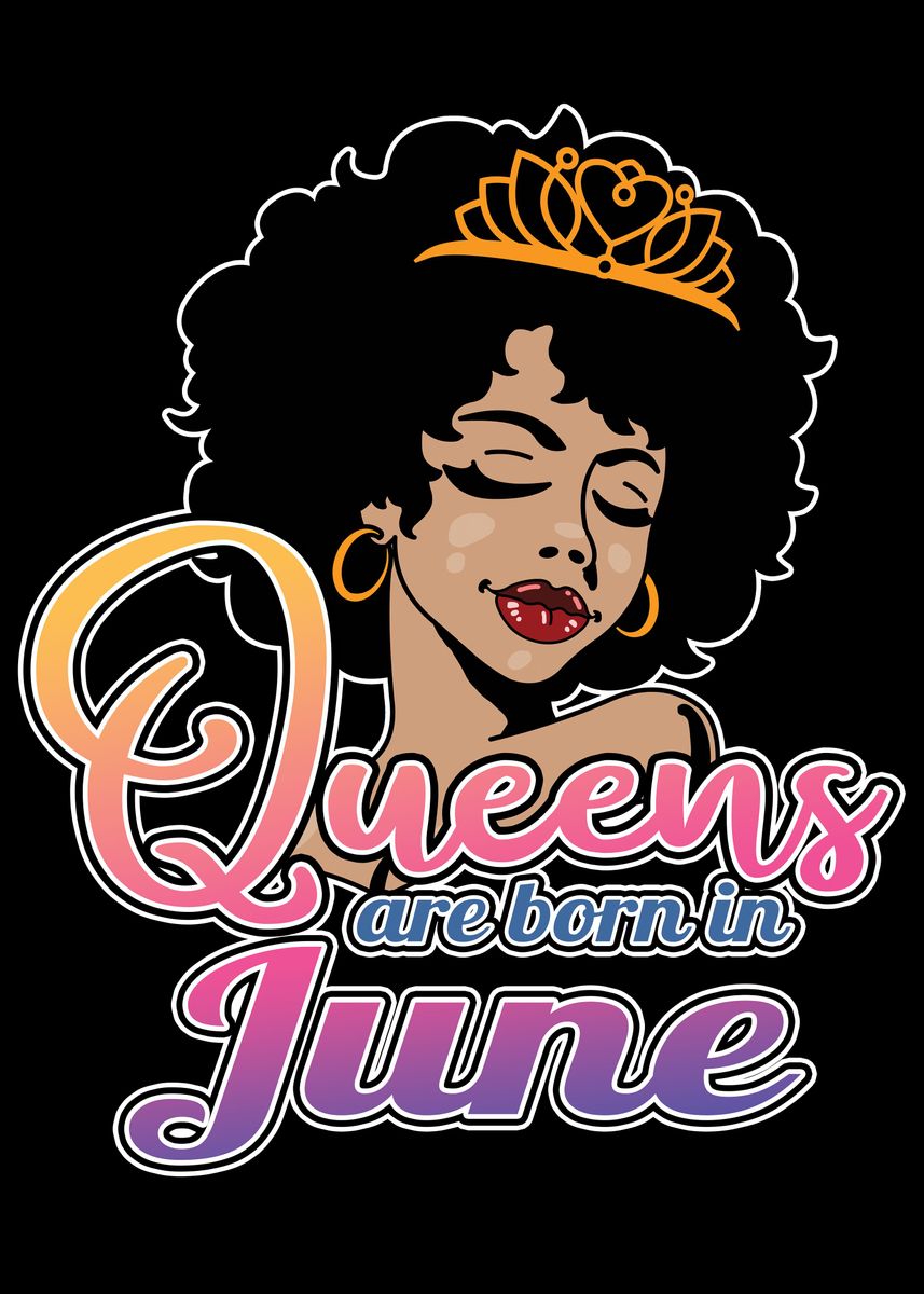 'Queens Are Born In June' Poster, picture, metal print, paint by ...
