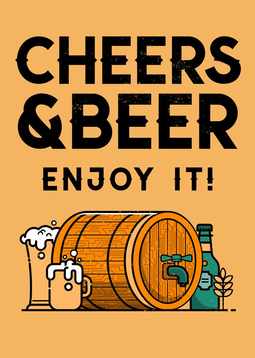 'Cheers and Beer enjoy it' Poster, picture, metal print, paint by Max ...