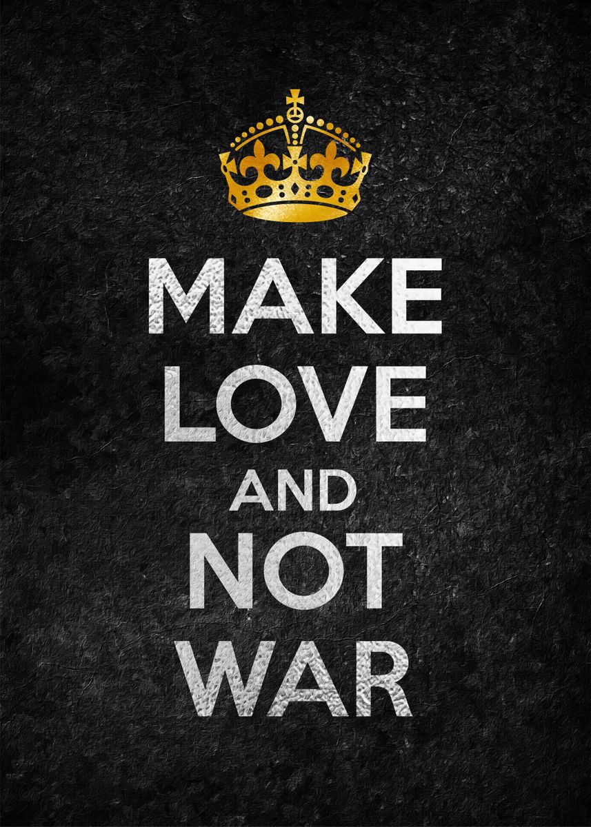 'MAKE LOVE AND NOT WAR' Poster, picture, metal print, paint by Most ...