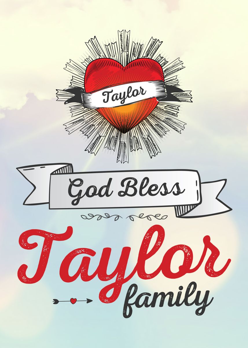'God Bless Taylor Family' Poster, picture, metal print, paint by Go ...