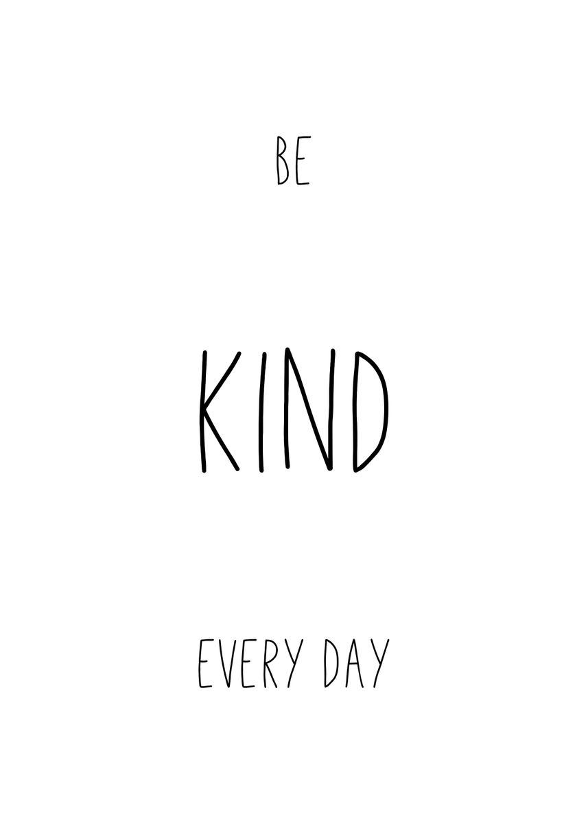 'Be Kind Every Day' Poster by Nasmed | Displate
