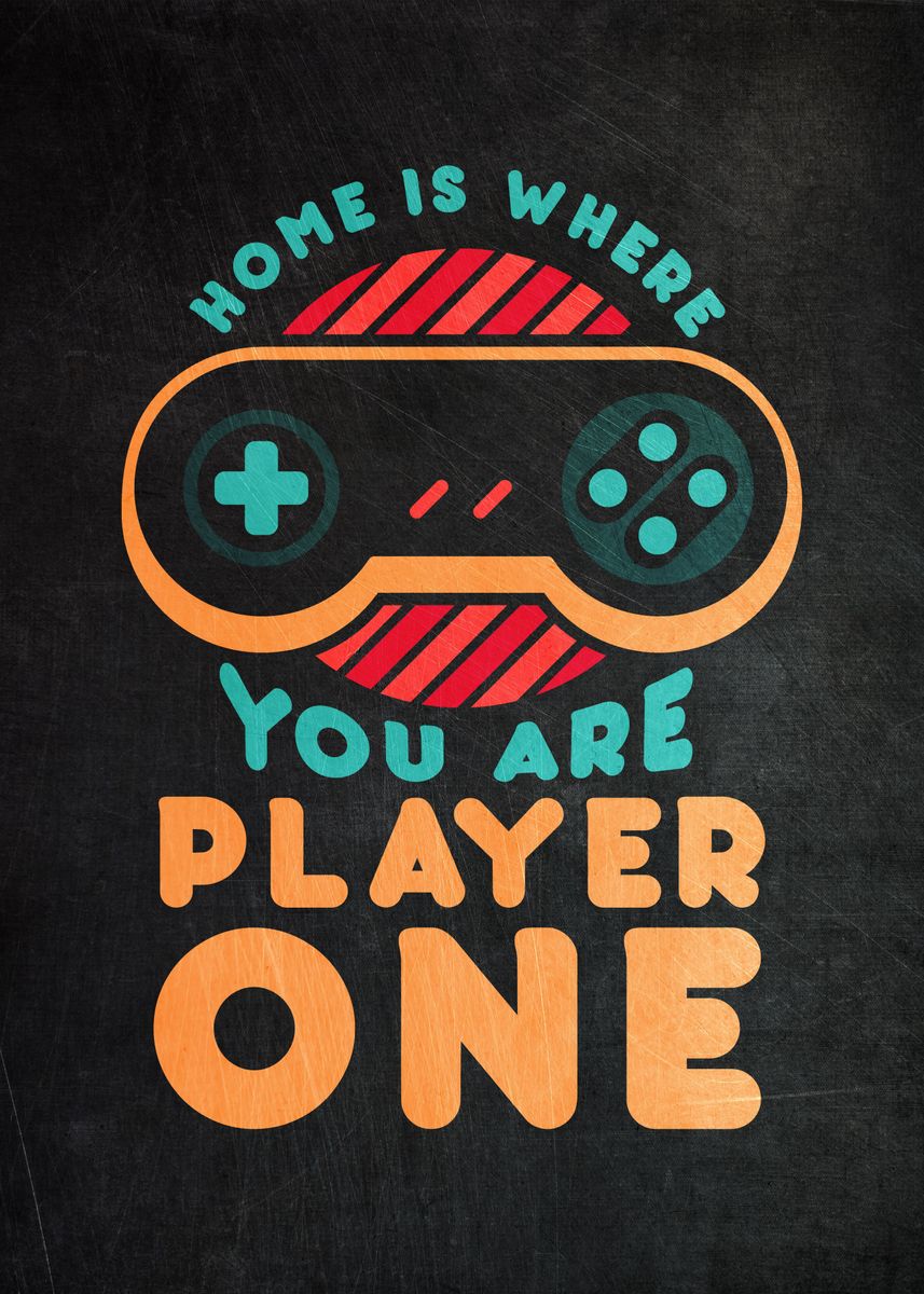 'Home Player One' Poster, picture, metal print, paint by PosterWorld ...