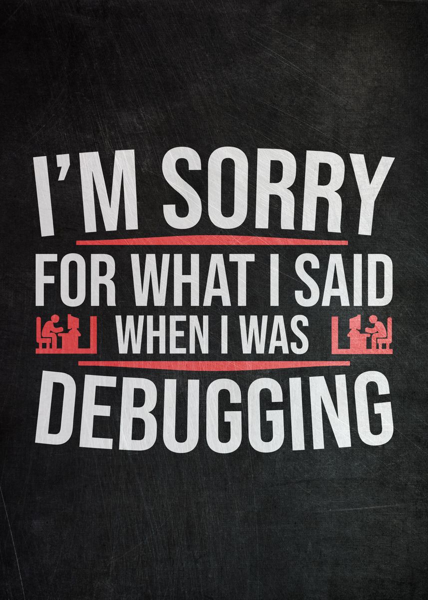 'Debugging Funny Quote' Poster, picture, metal print, paint by ...