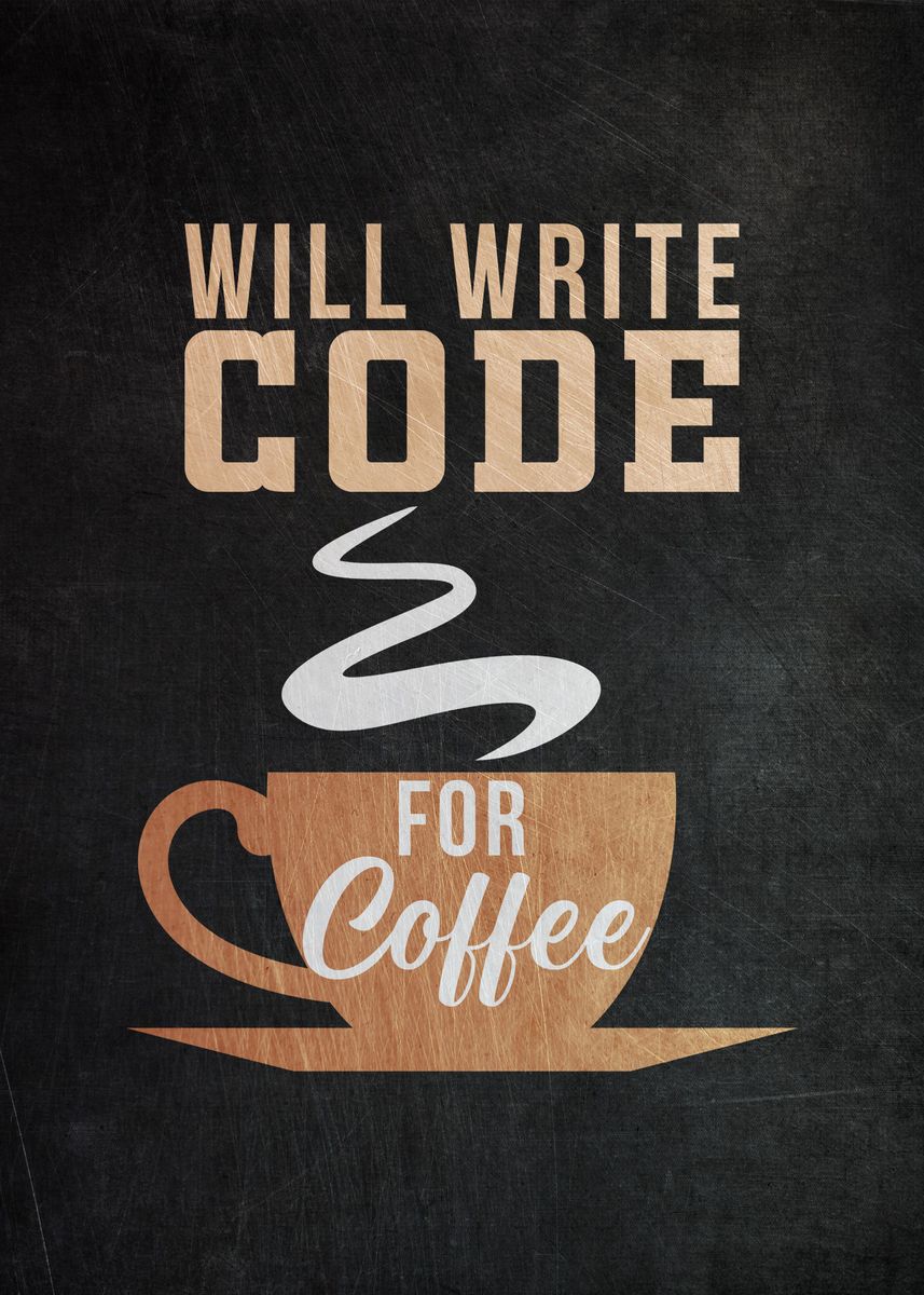 'Coder Coffee ' Poster, picture, metal print, paint by PosterWorld ...