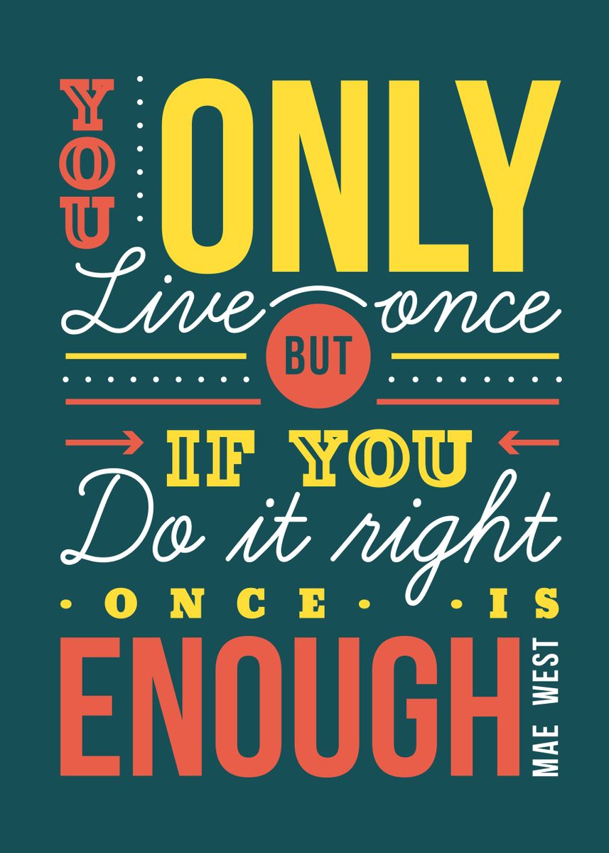 'you only live once ' Poster, picture, metal print, paint by Queensy ...