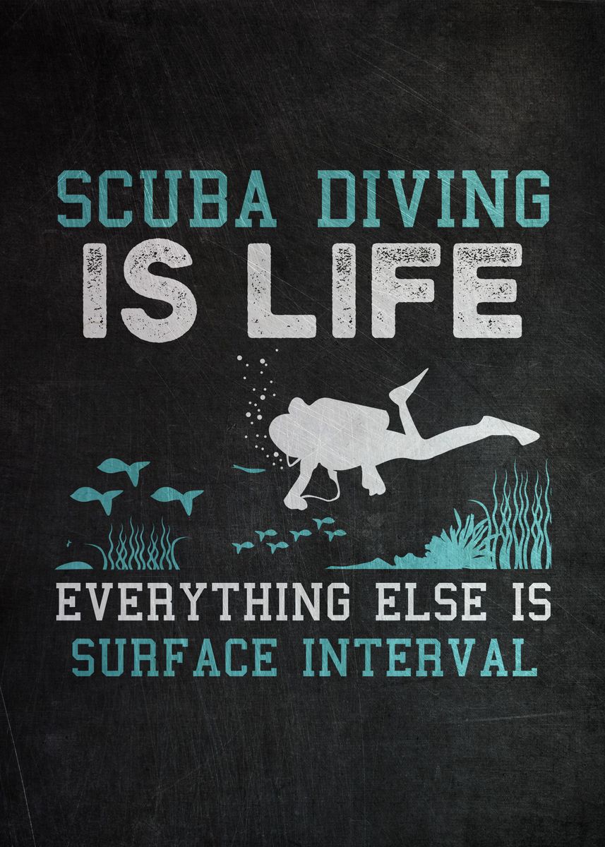 'Scuba Diving Is Life' Poster, picture, metal print, paint by ...