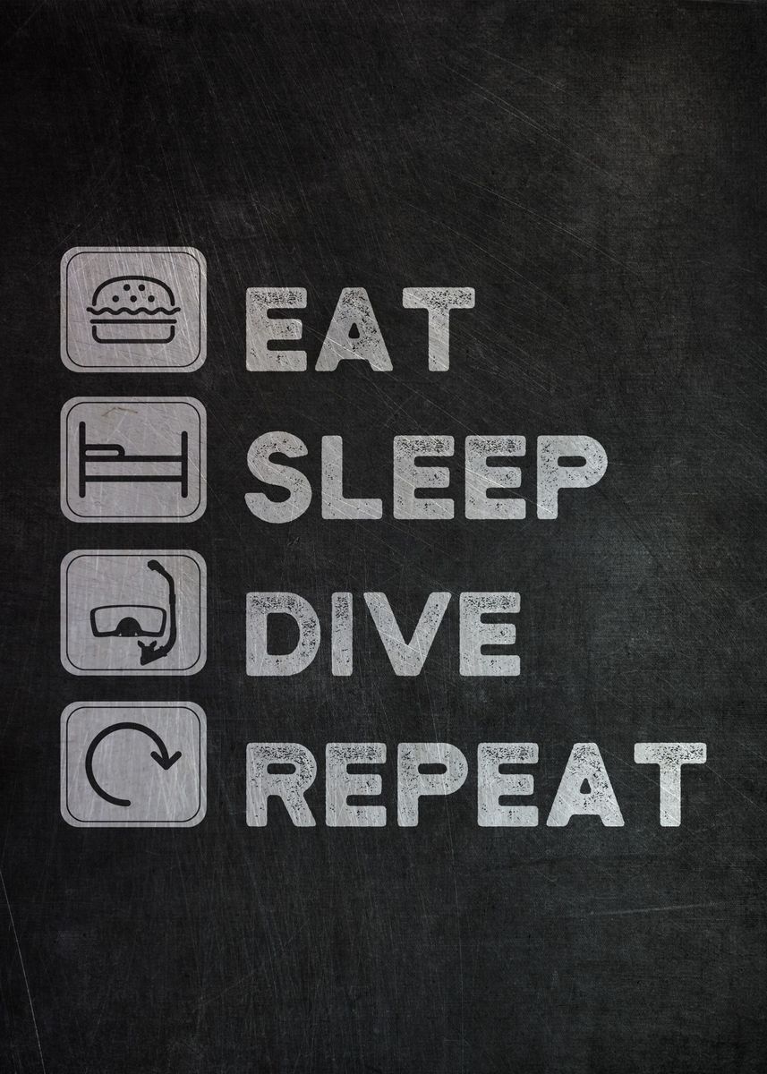'Eat Sleep Dive Repeat' Poster, picture, metal print, paint by ...