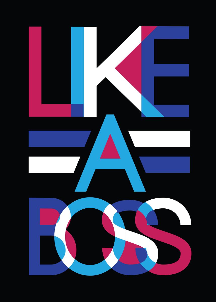 'Like a boss' Poster, picture, metal print, paint by Queensy Collin ...
