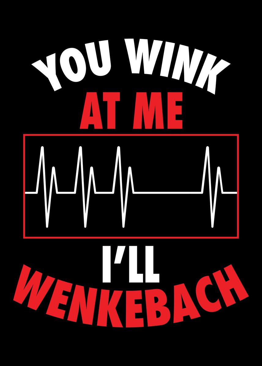'You Wink At Me Ill Wenkeb' Poster, picture, metal print, paint by Uwe ...