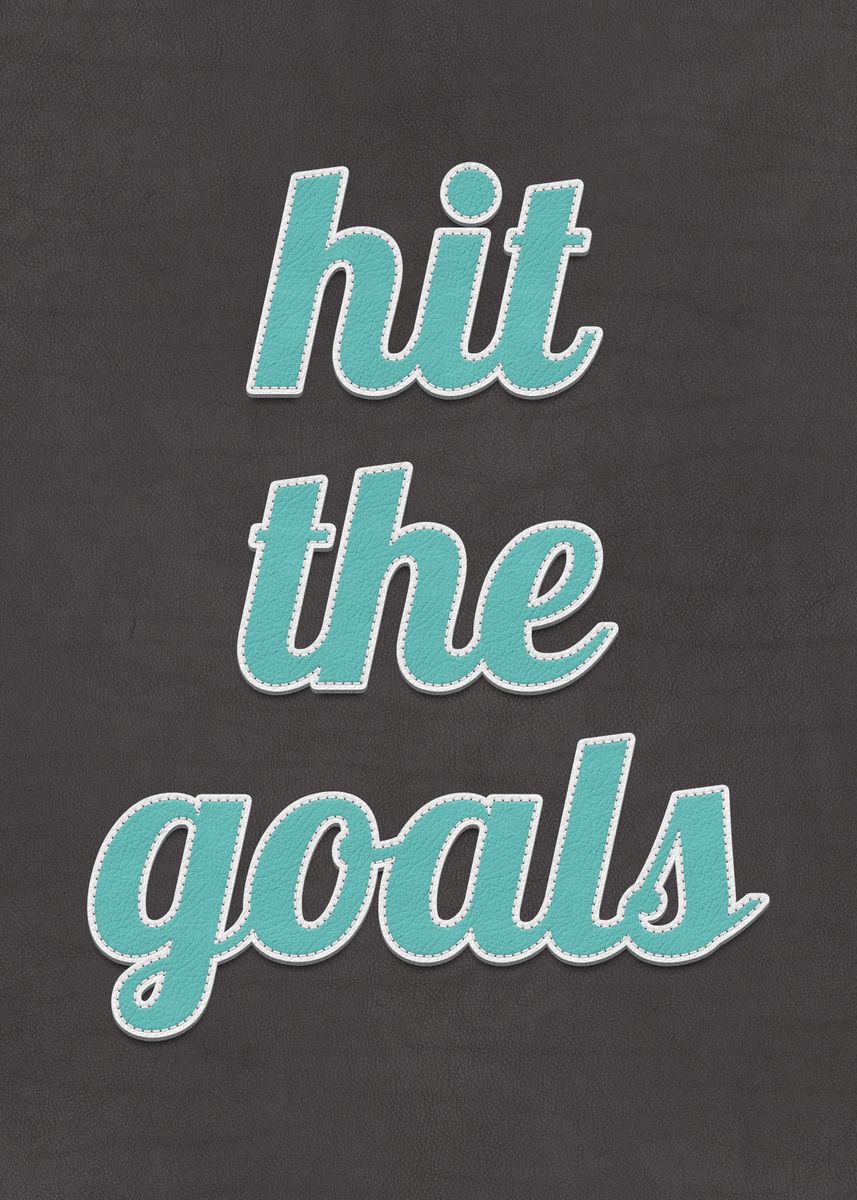 'Hit The Goals Quote' Poster, picture, metal print, paint by ...