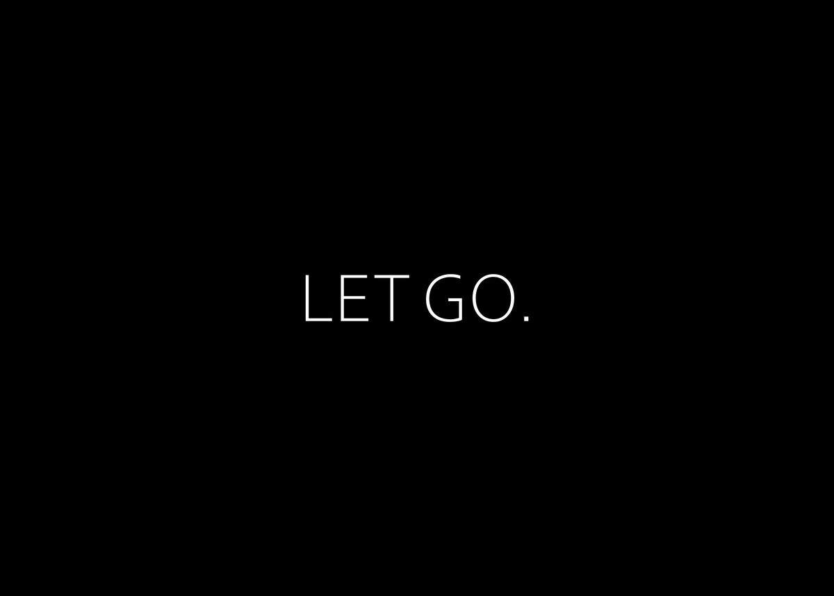 'Let Go' Poster by QuoteArtworks | Displate