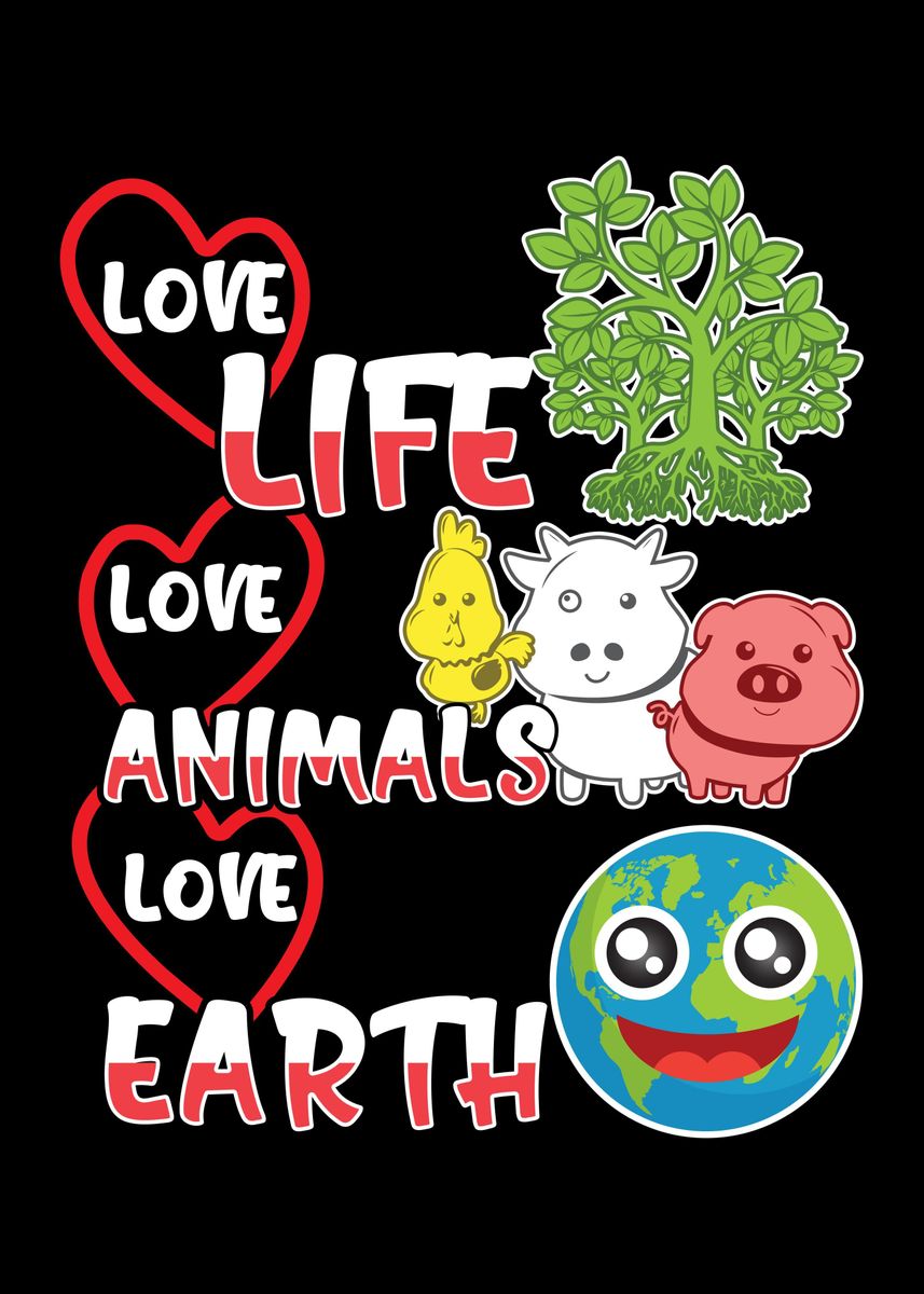 'Love Life Animal Nature' Poster, picture, metal print, paint by ...