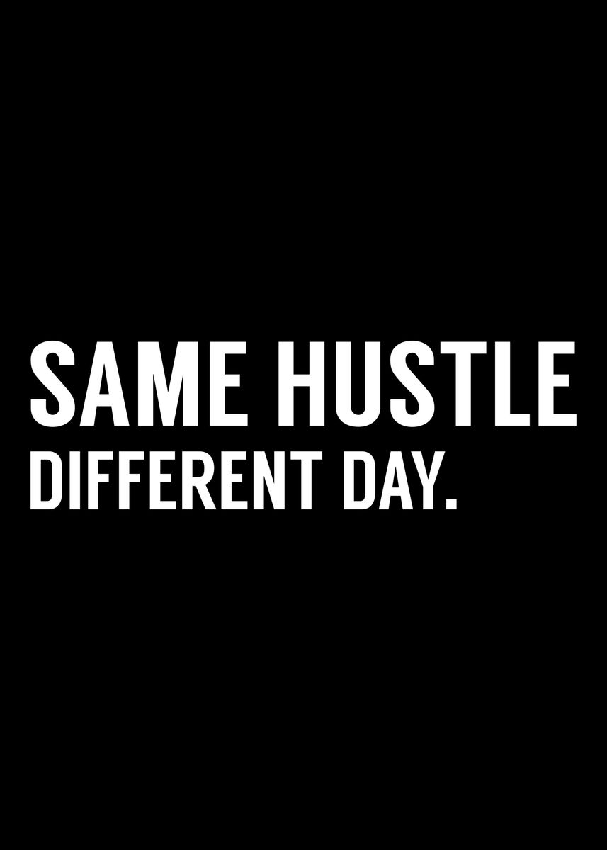 'Hustle Day Different' Poster, picture, metal print, paint by schmidde ...