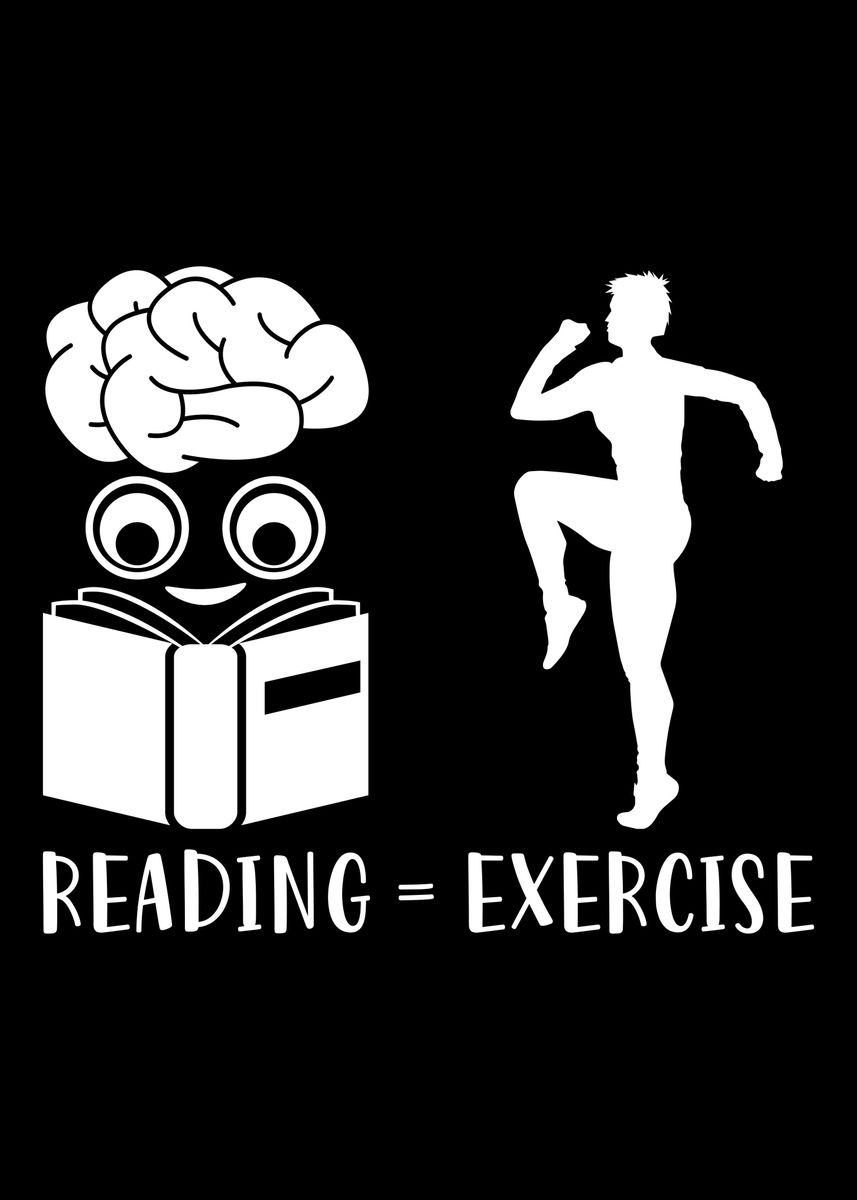 'Reading Equals Exercise' Poster, picture, metal print, paint by ...