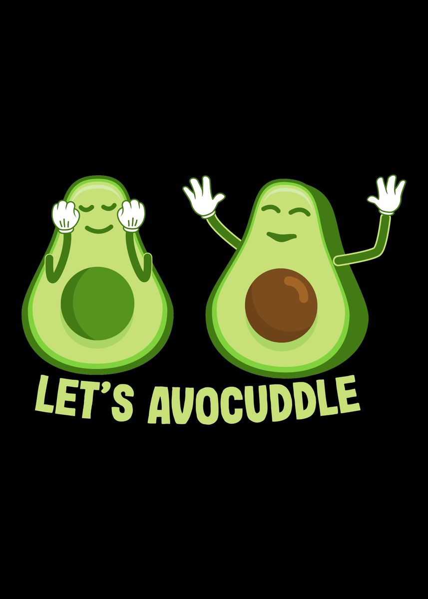 'Let s avocuddle for couple' Poster by Marc Kolb | Displate