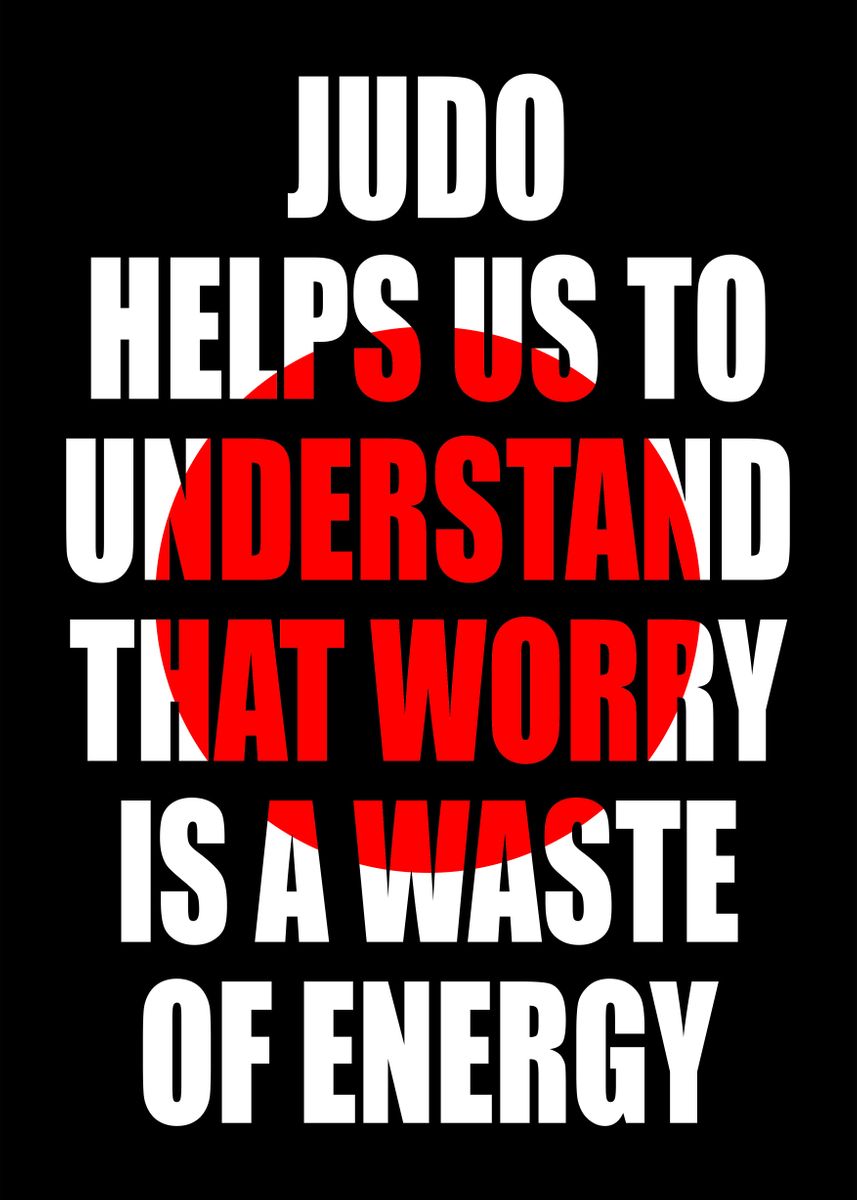 'Judo Quote' Poster, picture, metal print, paint by Fill Artwork | Displate
