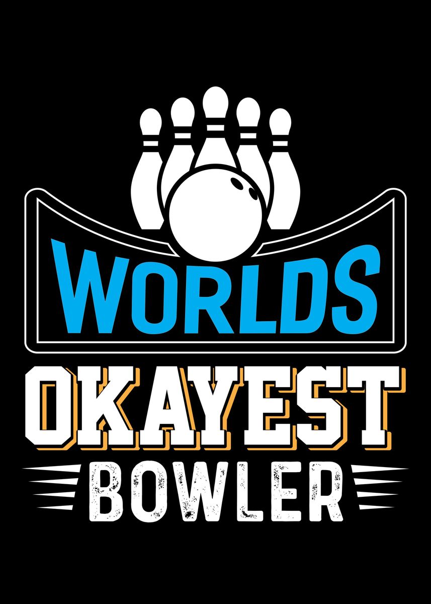 'Worlds Okayest Bowler' Poster by VikingWayOfLife Design | Displate