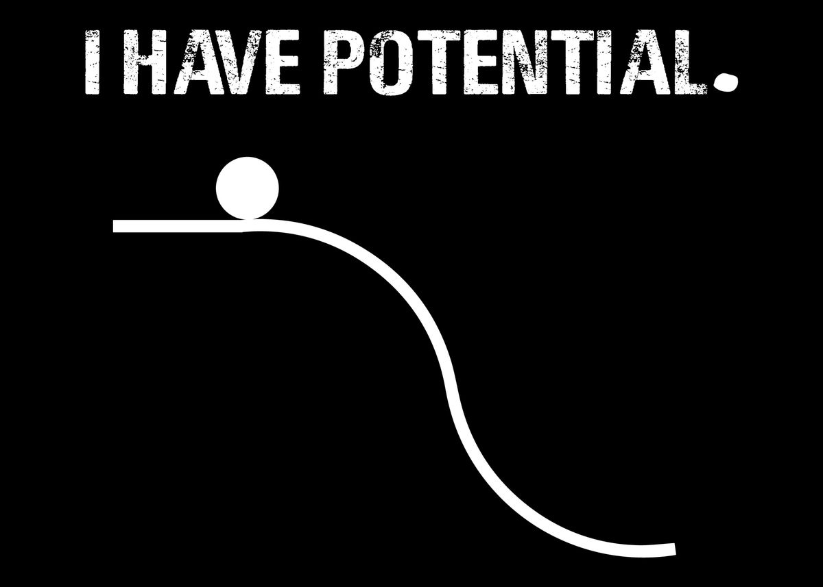 'I have potential' Poster by Herbstzeitlos | Displate