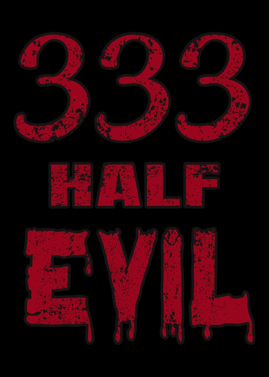 '333 Half Evil Devil 666' Poster, picture, metal print, paint by ...