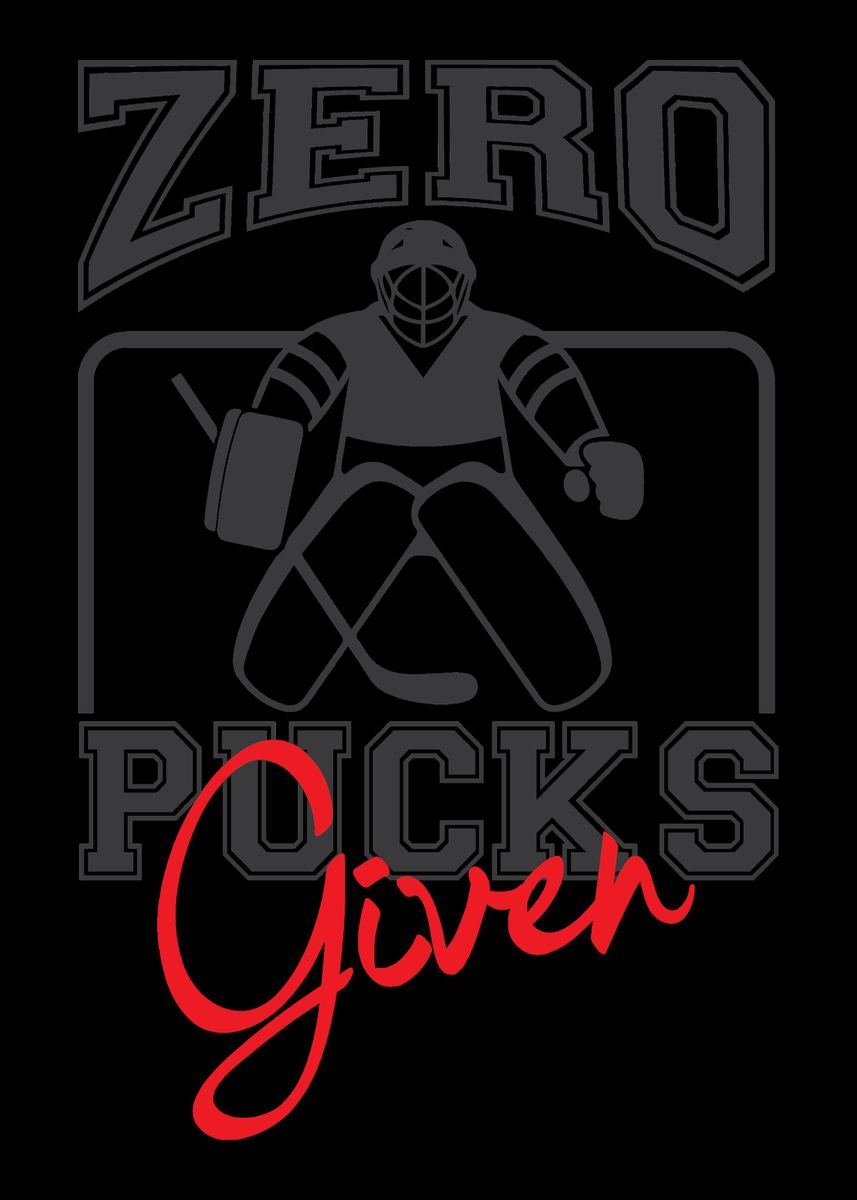 'Zero pucks given' Poster, picture, metal print, paint by ...