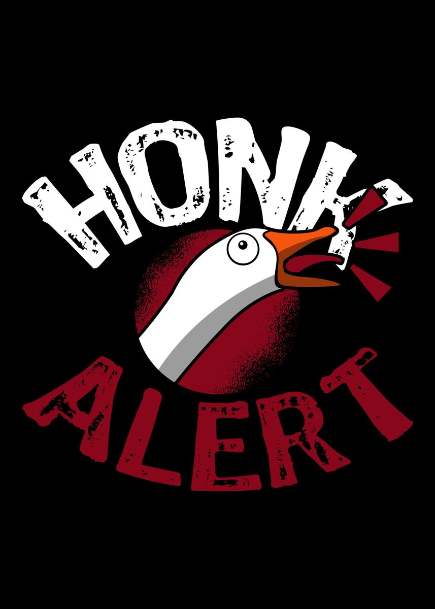 'Honk Alert Goose' Poster, picture, metal print, paint by O G | Displate