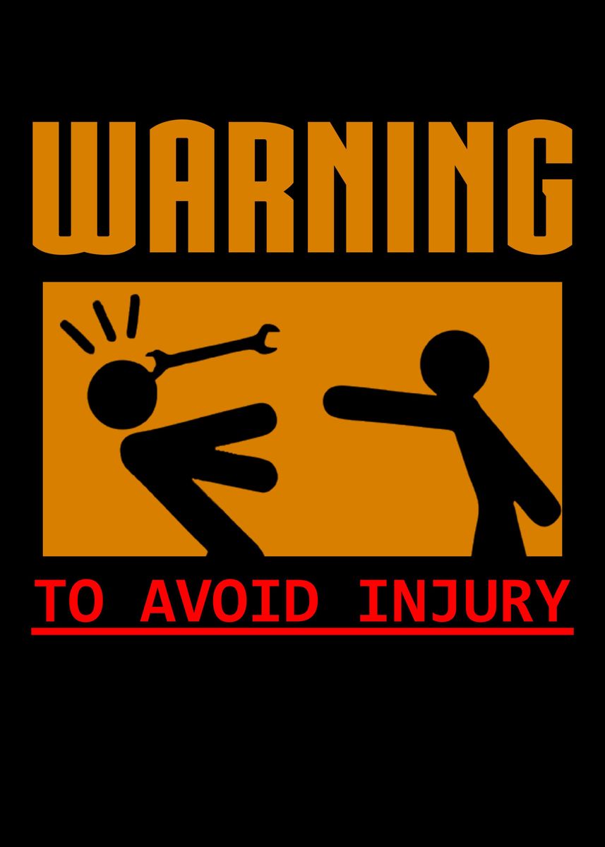 'Warning To avoid injury D' Poster, picture, metal print, paint by John ...