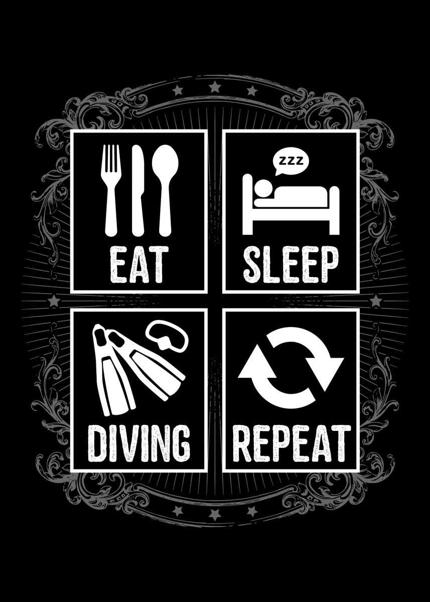 'Eat Sleep Diving Repeat' Poster, picture, metal print, paint by Nicole ...