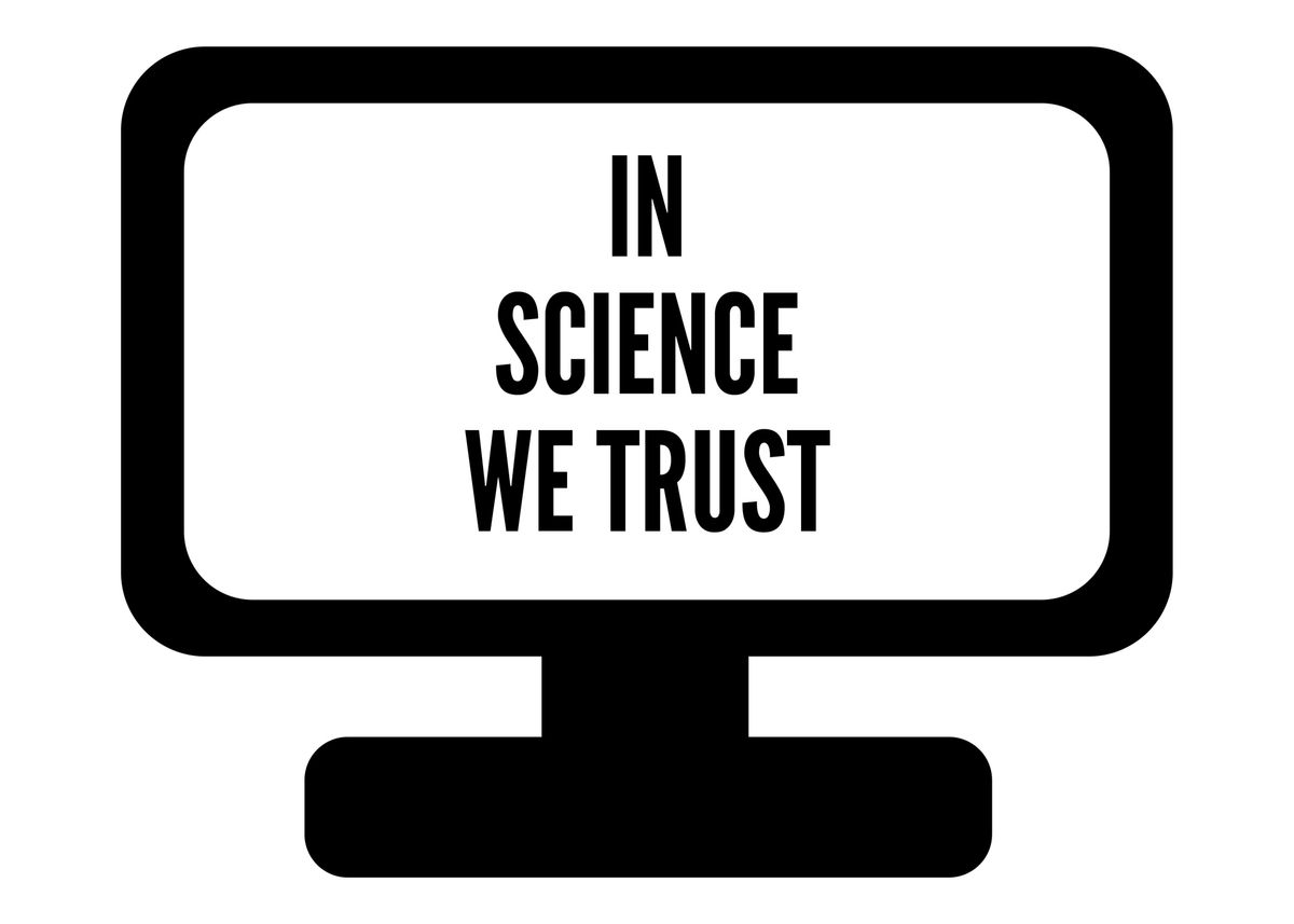 'We trust in science' Poster by DanielSaverio De Simone | Displate