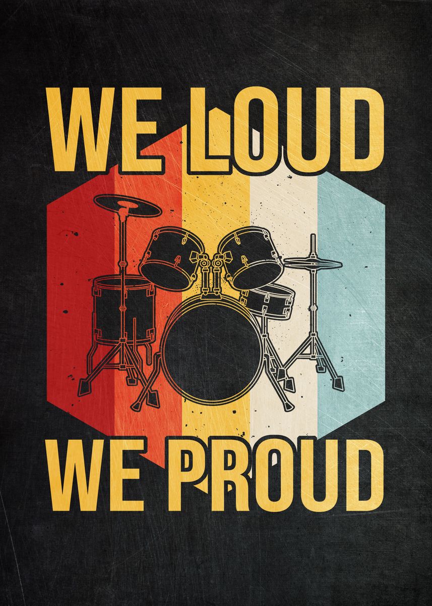 'Drummer We Loud We Proud' Poster, picture, metal print, paint by ...