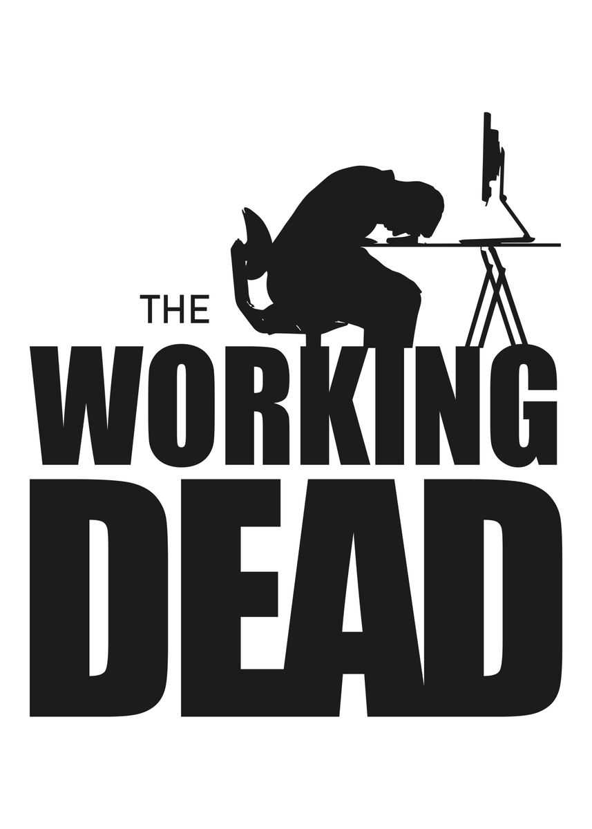 'The Working Dead' Poster, picture, metal print, paint by ...