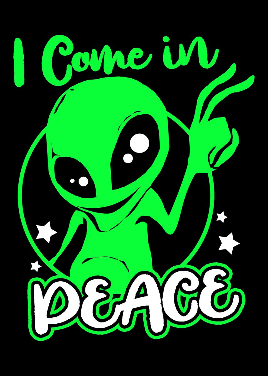 'Alien Peace' Poster, picture, metal print, paint by FunnyGifts | Displate