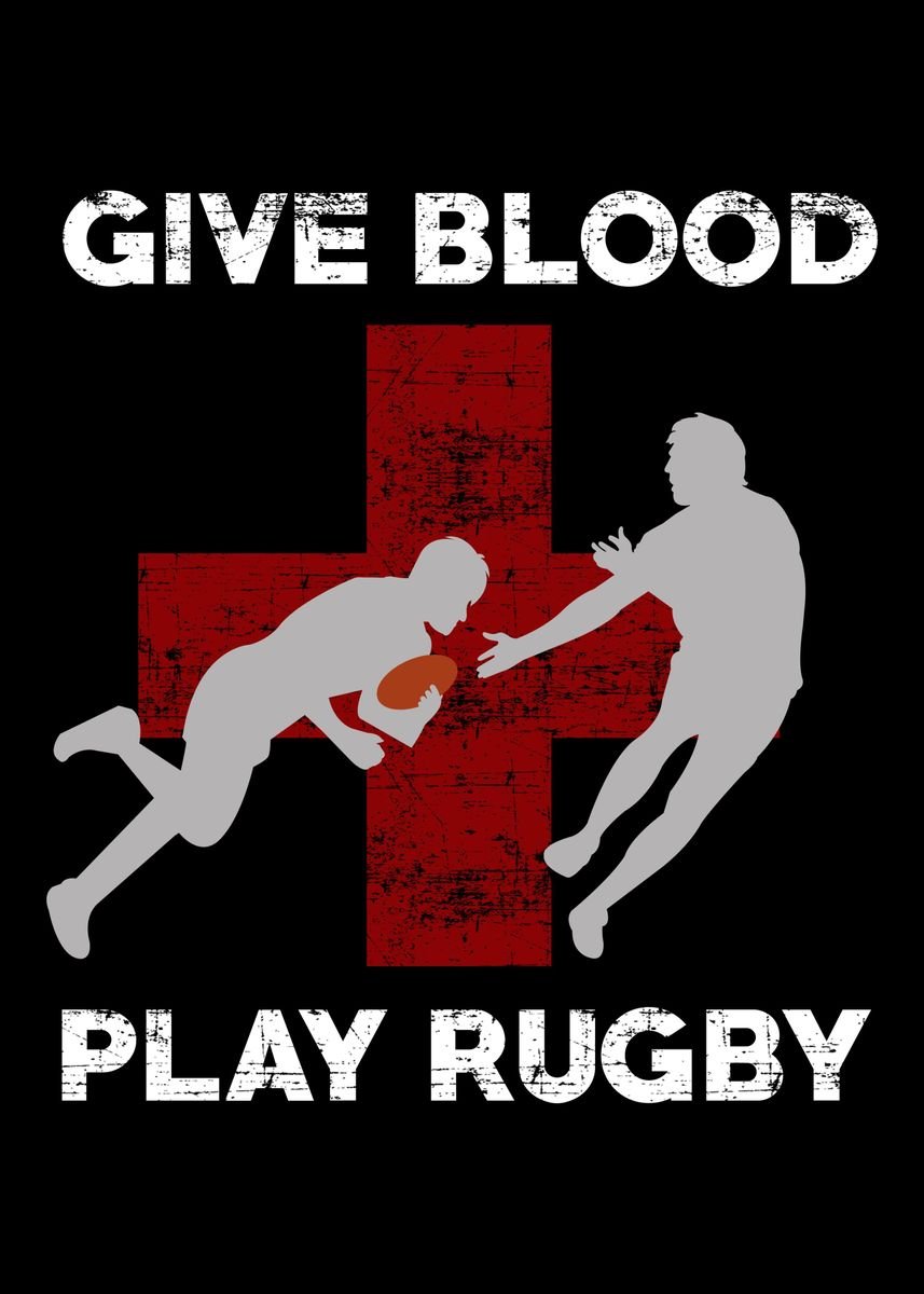 'Give Blood Play Rugby Grap' Poster, picture, metal print, paint by ...