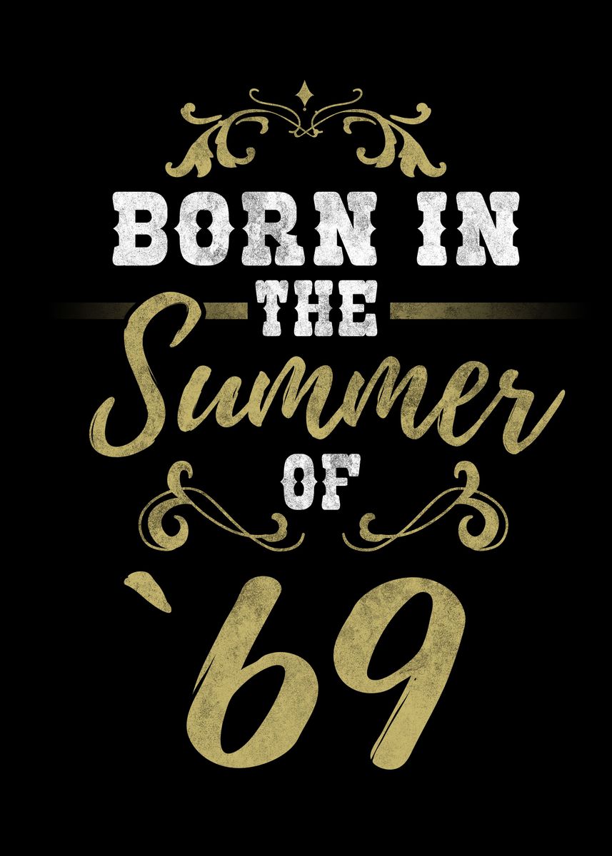 'Born in Summer 1969' Poster, picture, metal print, paint by David ...
