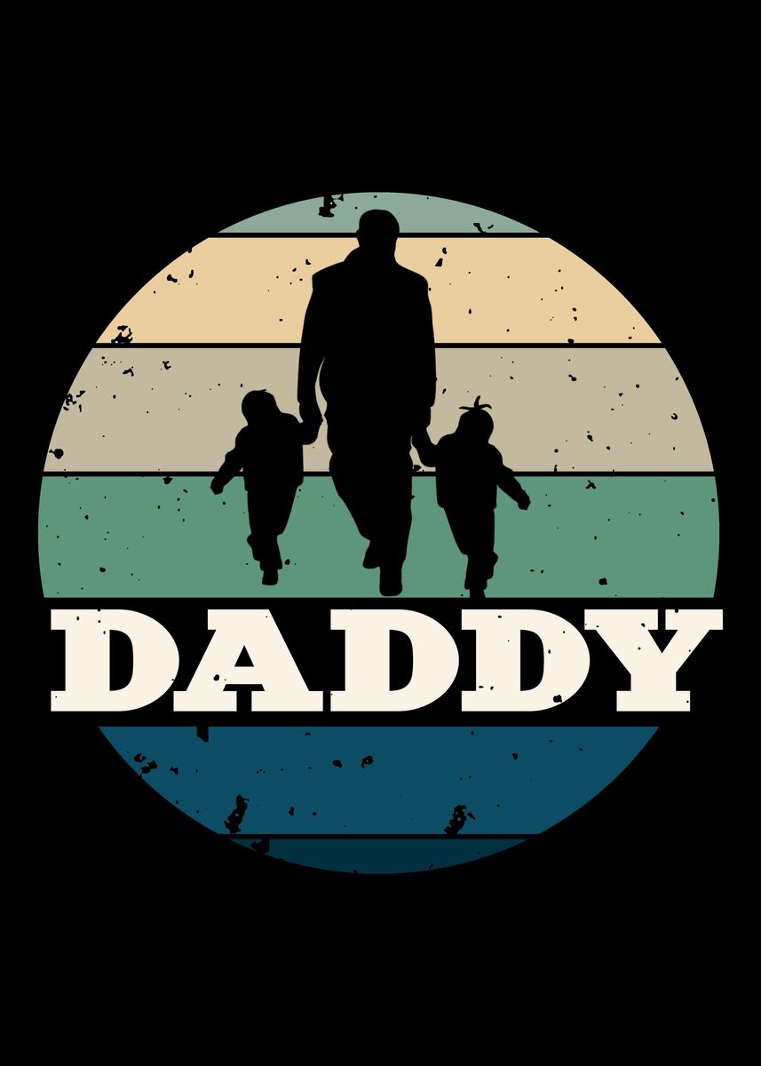 'Daddy' Poster, picture, metal print, paint by Cooldruck | Displate