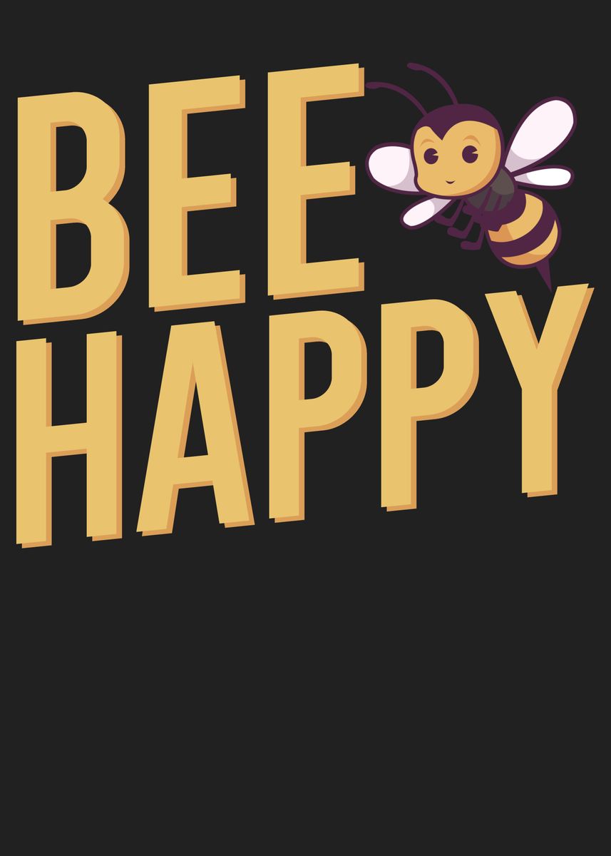 'Bee happy' Poster, picture, metal print, paint by maxdesign | Displate