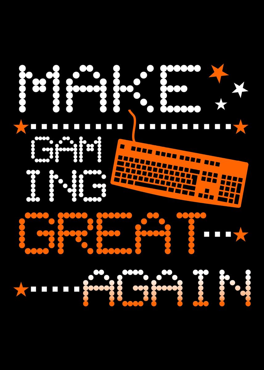 'Make Gaming Great Again' Poster, picture, metal print, paint by ...