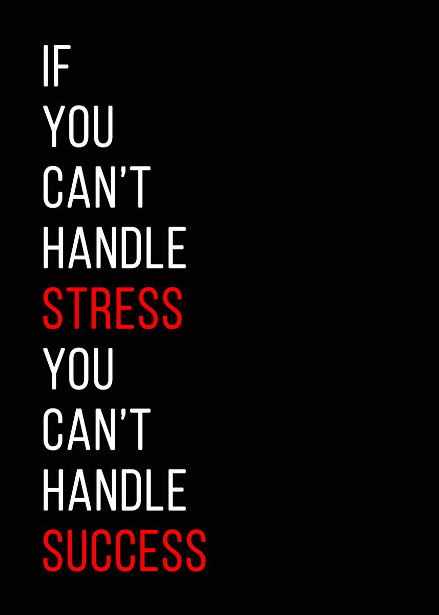 'stress and success quotes' Poster, picture, metal print, paint by ...