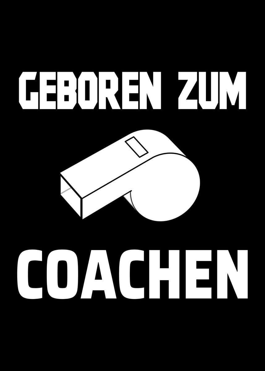 'Born to coach sports' Poster, picture, metal print, paint by schmidde ...