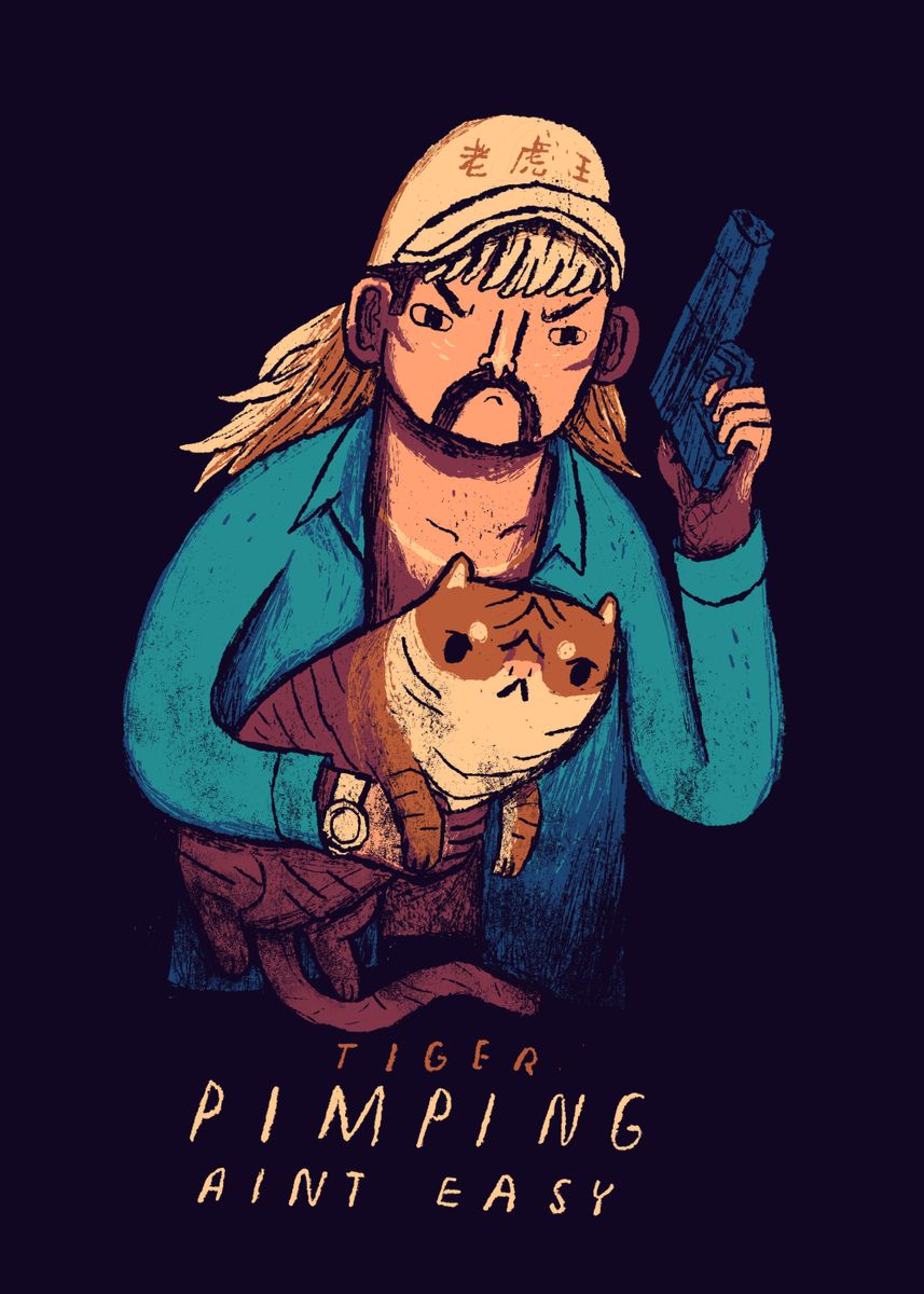 'tiger pimping aint easy' Poster, picture, metal print, paint by Louis ...