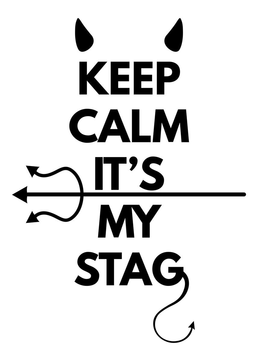 'Keep Calm Its My Stag' Poster, picture, metal print, paint by ...