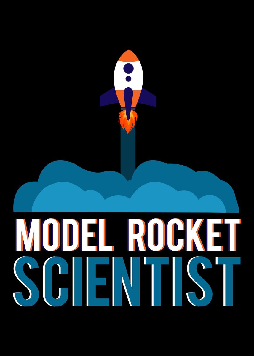 'Model Rocket Scientist' Poster, picture, metal print, paint by John ...