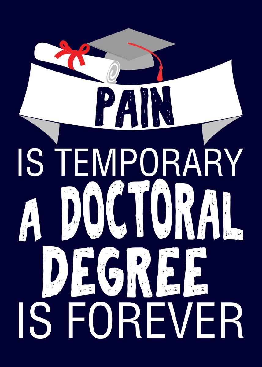 'A Doctoral Degree Forever' Poster, picture, metal print, paint by ...