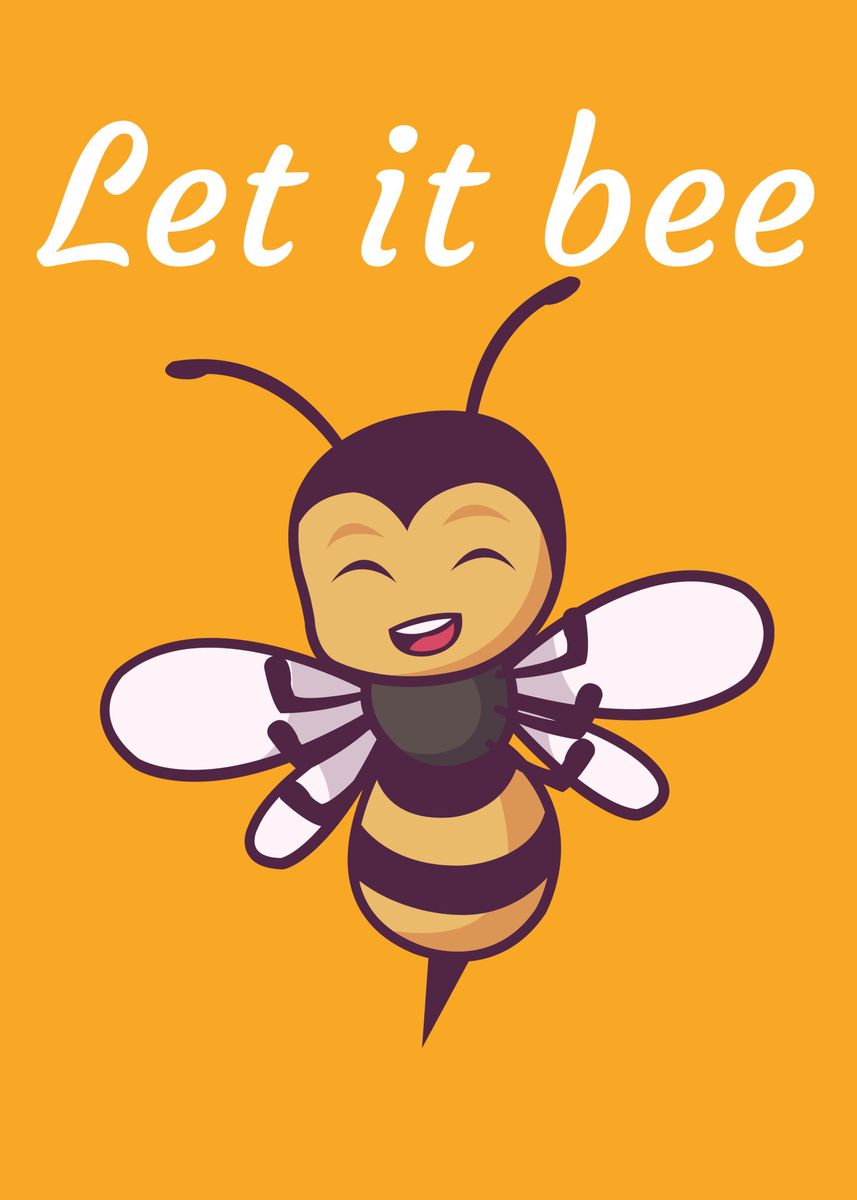 'Let it bee' Poster by maxdesign | Displate