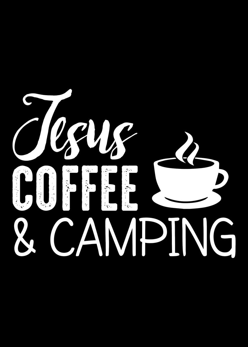 'Jesus Coffee and Camping ' Poster, picture, metal print, paint by Marc ...