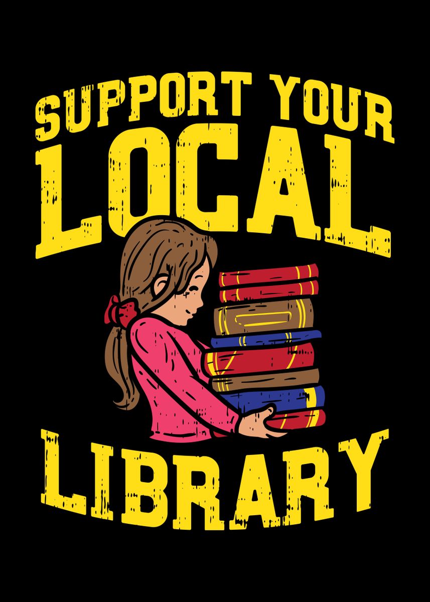 'Support Your Local Library' Poster by Shiva121 | Displate